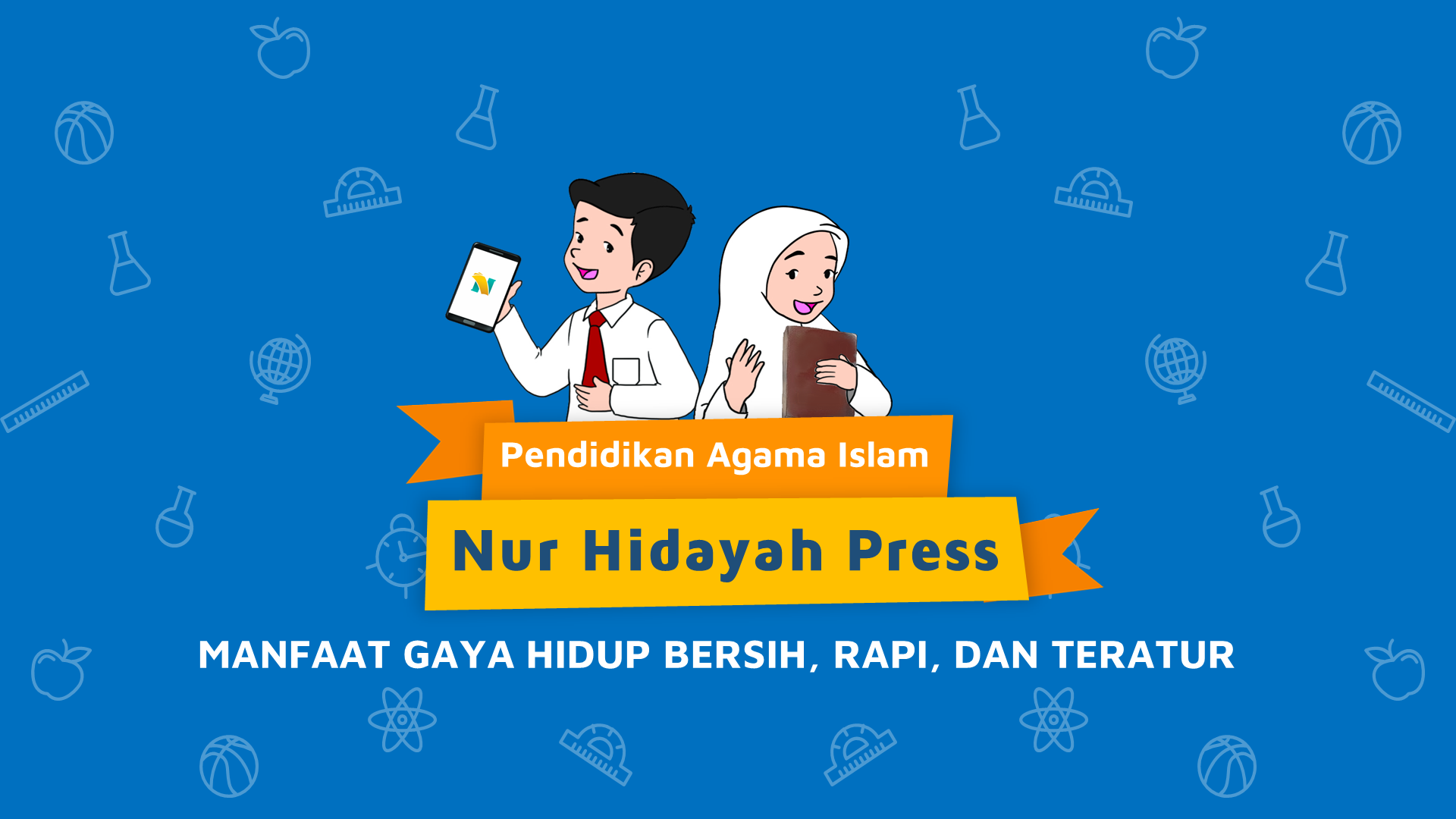 Manfaat Gaya Hidup Bersih, Rapi, dan Teratur - Daring Nur Hidayah Press